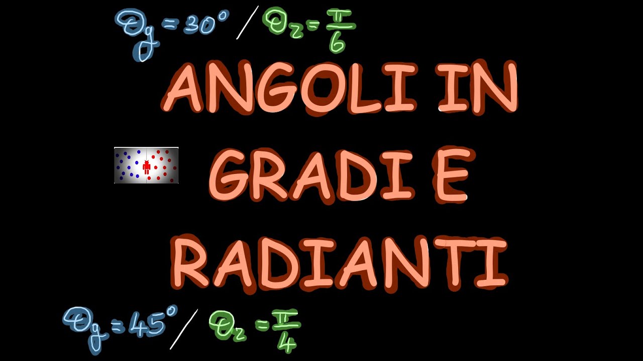 Angoli in gradi e radianti - What a Math!