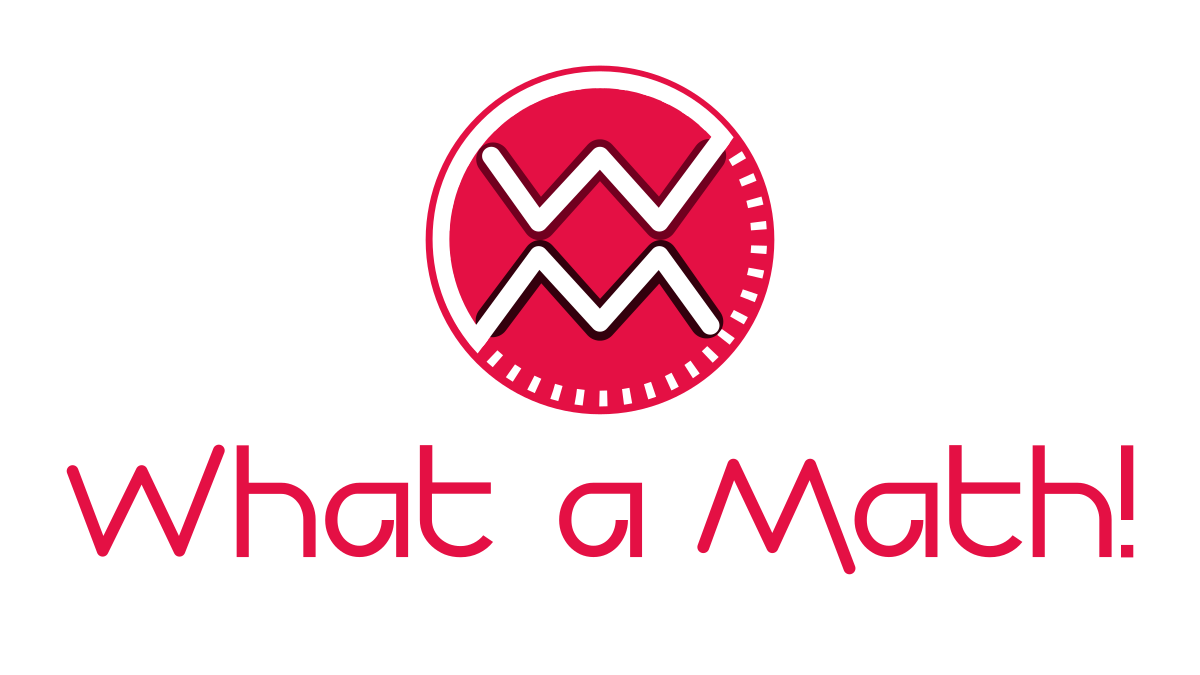 What a Math! - Condividi la matematica spiegata a modo tuo.